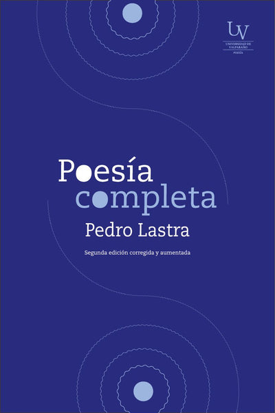 Poesía Completa Pedro Lastra – Espacio Forestal - Qué Leo Forestal